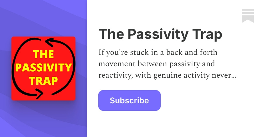 Is passivity the enemy? - by Julian Humphreys PhD
