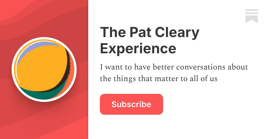 The Pat Cleary Experience | Substack