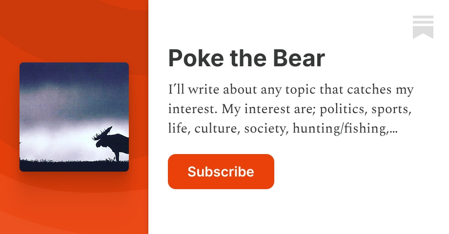 Poke the Bear | Substack