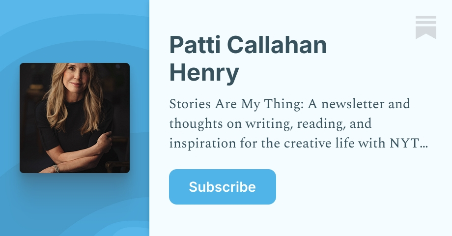 Patti Callahan Henry | Substack