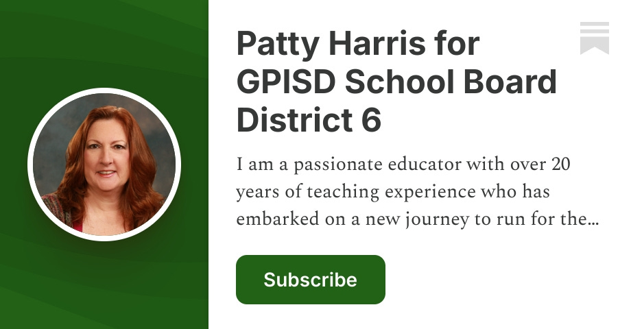 Patty Harris for GPISD School Board District 6 | Substack