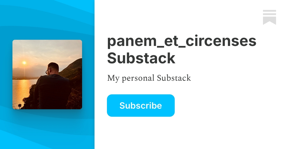 panem_et_circenses Substack | Panem et Circenses | Substack