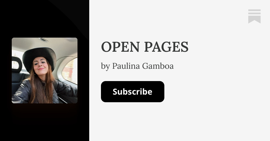 Paulina’s Substack | Paulina Gamboa | Substack
