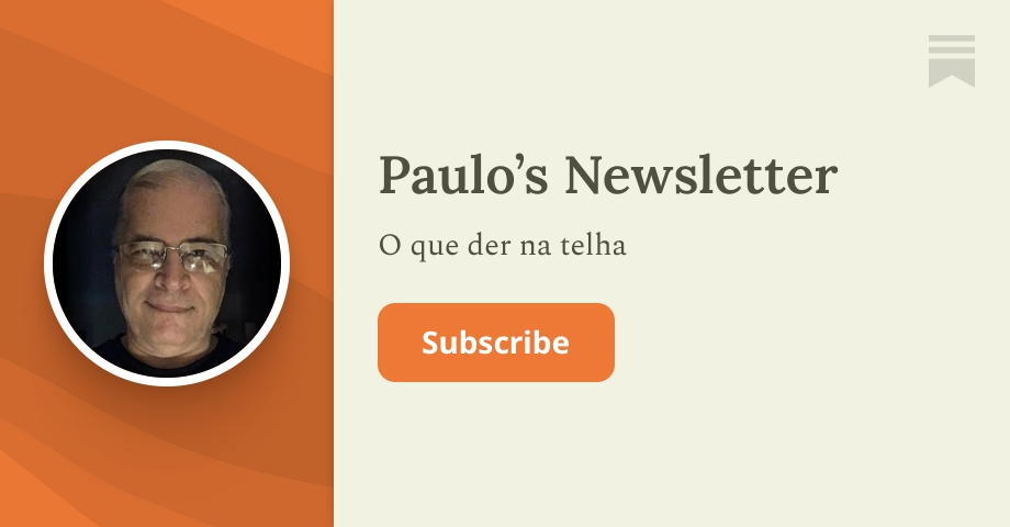 Paulo’s Newsletter | Paulo Drummond | Substack