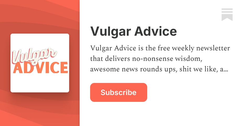 Vulgar Advice | Substack