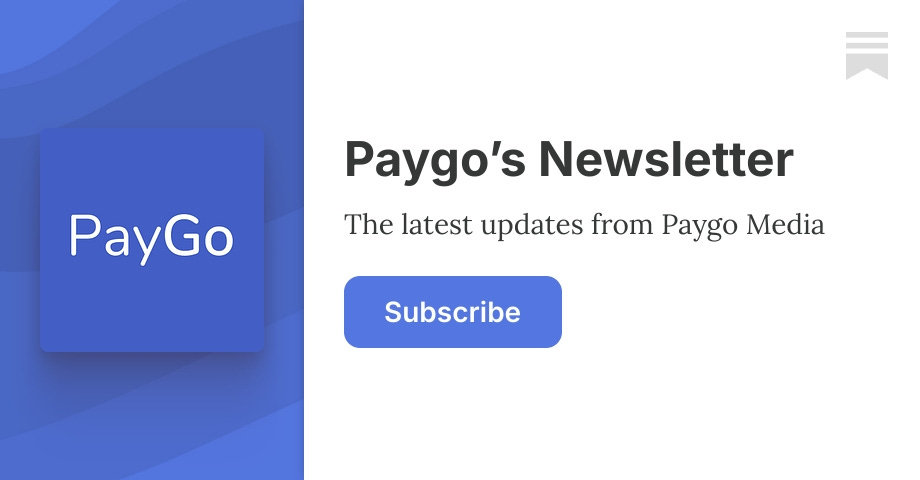 Paygo’s Newsletter | Paygo Media | Substack