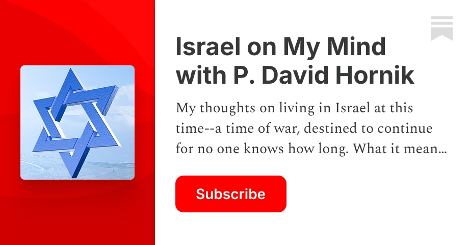 Israel on My Mind with P. David Hornik | Substack