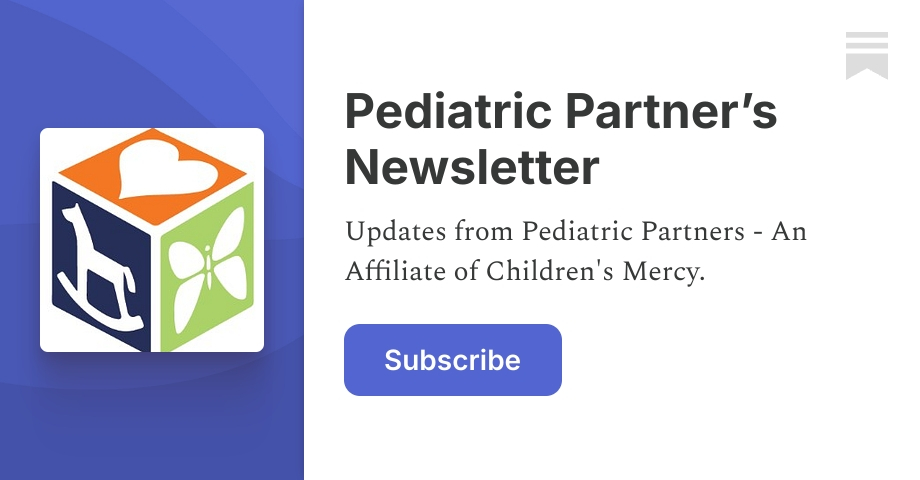 Pediatric Partner’s Newsletter | Pediatric Partners - CM | Substack
