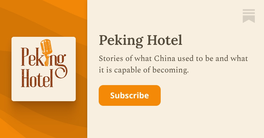 Peking Hotel | 何流｜Liu He | Substack