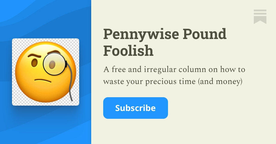 Pennywise Pound Foolish | Daniel Waite Penny | Substack