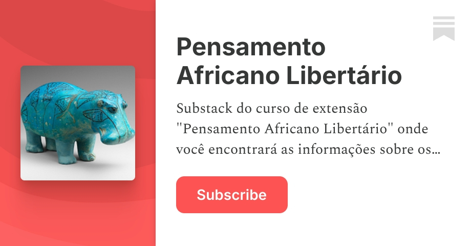 Pensamento Africano Libertário | Bruno Ribeiro Oliveira | Substack