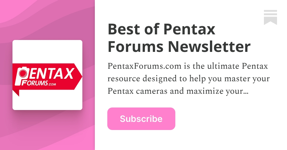 Best of Pentax Forums Newsletter | PentaxForums.com | Substack