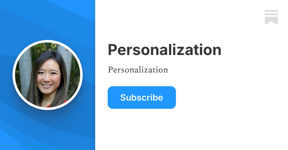 Personalization | Inga Chen | Substack