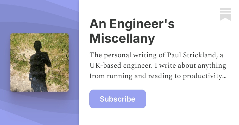An Engineer's Miscellany | Paul Strickland | Substack