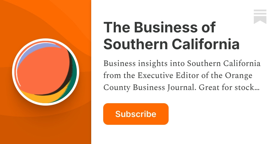 The Business of Southern California | Peter J. Brennan | Substack