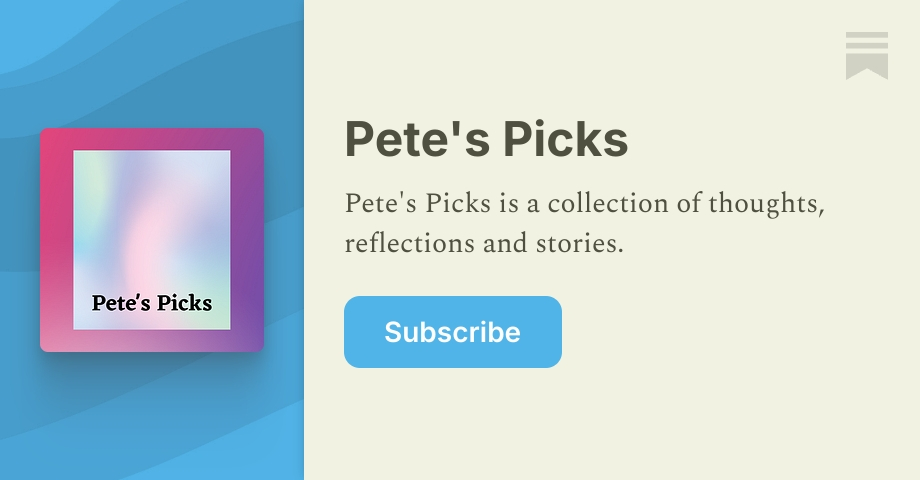 Pete's Picks | Substack