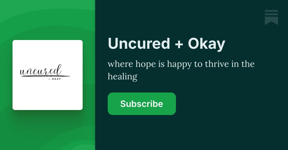 Uncured + Okay | Peyton Garland | Substack