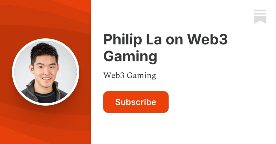Philip La on Web3 Gaming | Substack