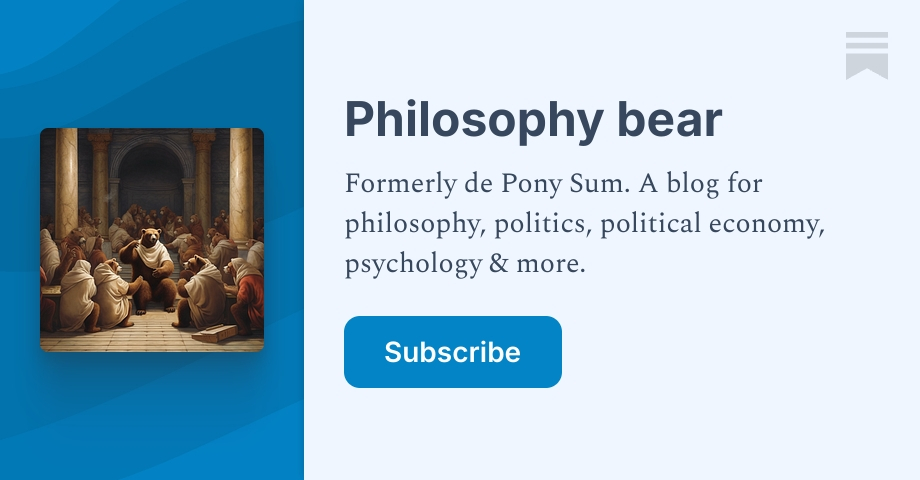Philosophy bear | Substack