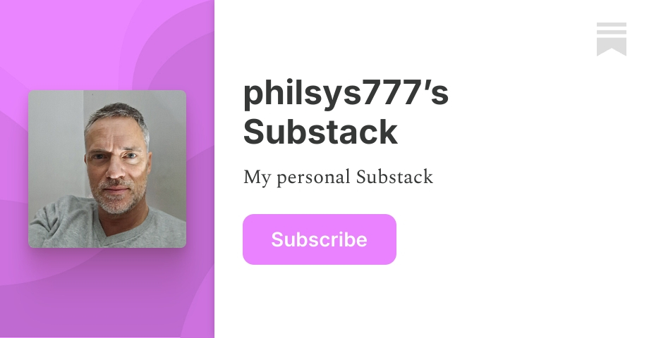 More excerpts from an empty head - philsys777’s Substack