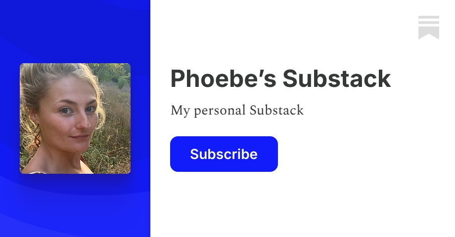 Phoebe’s Substack | Phoebe Jayes | Substack