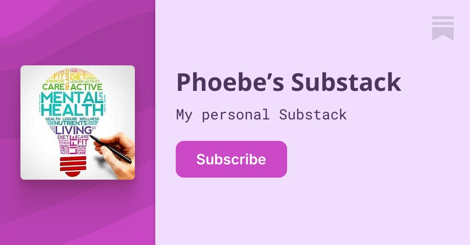 Phoebe’s Substack | Substack
