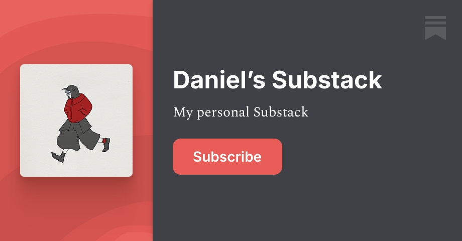 Daniel’s Substack | Substack