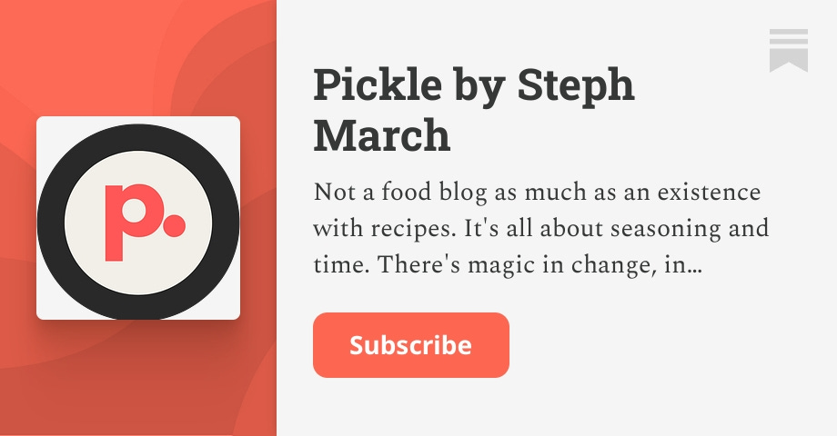 Pickle by Steph March | Stephanie March | Substack