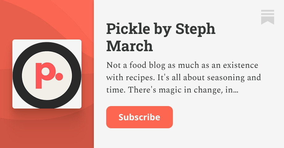 Pickle by Steph March | Stephanie March | Substack