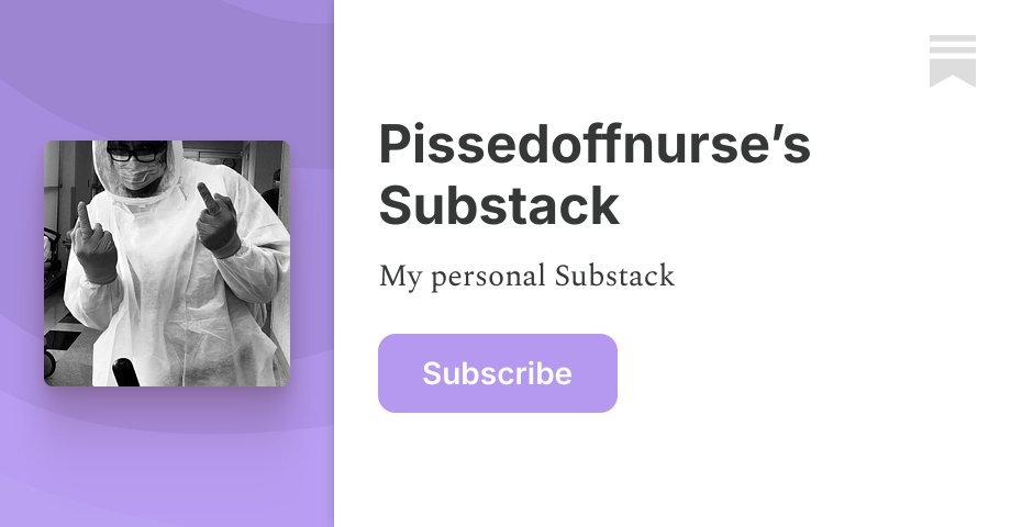 Pissedoffnurse’s Substack | Substack