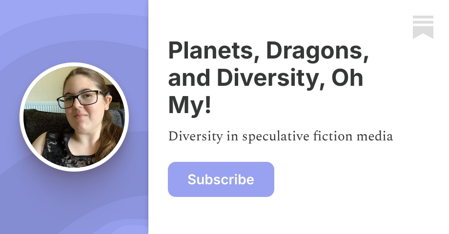 Planets, Dragons, and Diversity, Oh My! | Mel | Substack