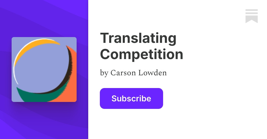Translating Competition | Carson Lowden | Substack