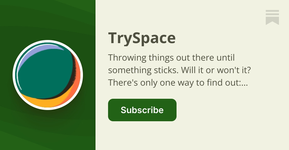 TrySpace | Sam | Substack