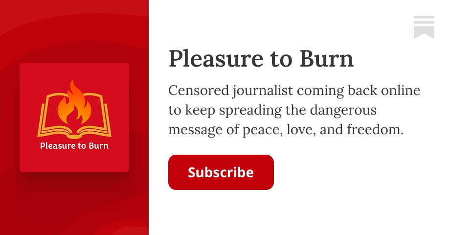 Pleasure to Burn | Substack