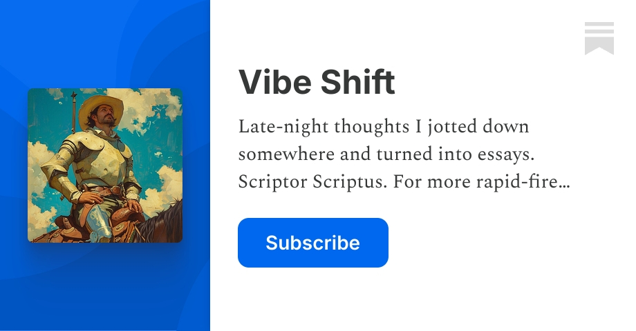 Vibe Shift | Santiago Pliego | Substack