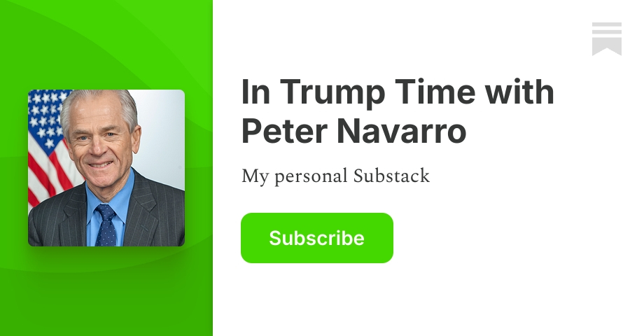 In Trump Time with Peter Navarro | Substack