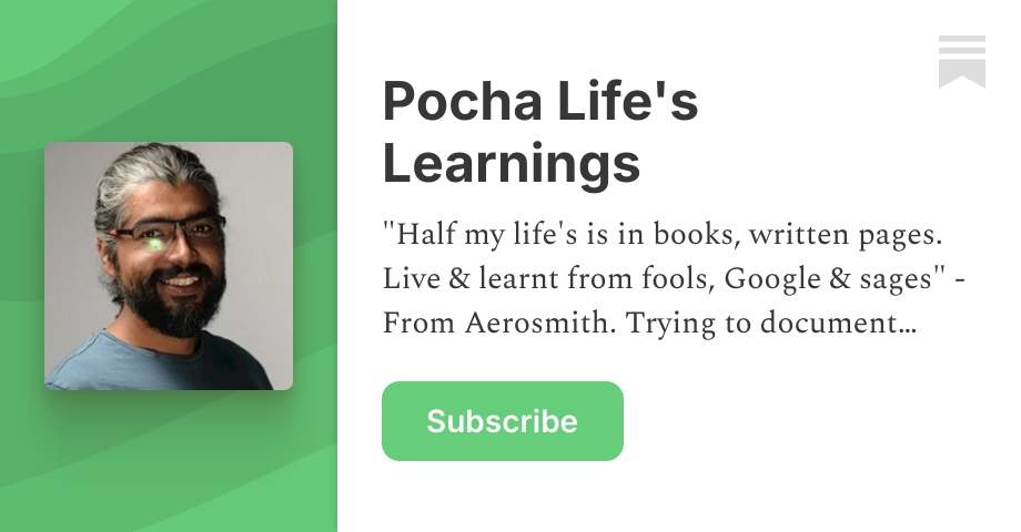 Pocha Life's Learnings | Ashish (Pocha) Sharma | Substack