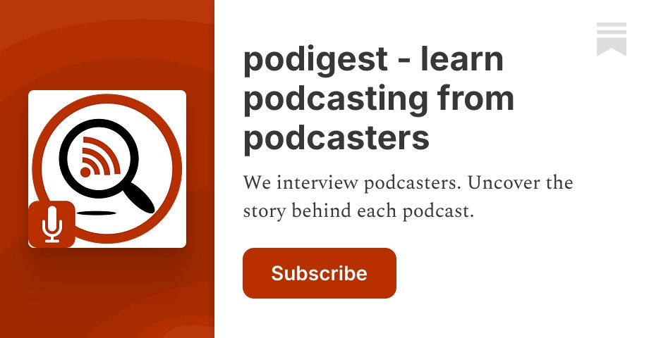 podigest - learn podcasting from podcasters | Wenbin Fang | Substack