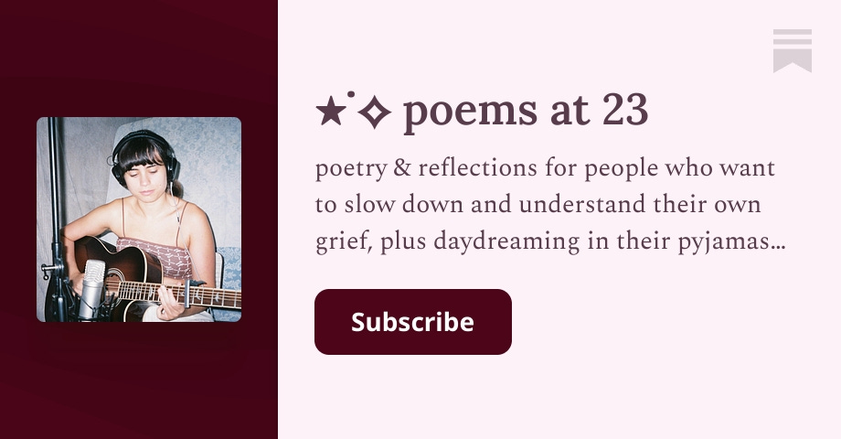 poems at 23 | Gala | Substack
