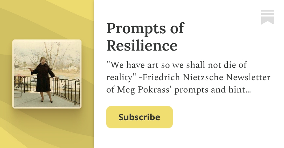 Prompts of Resilience | Meg Pokrass | Substack
