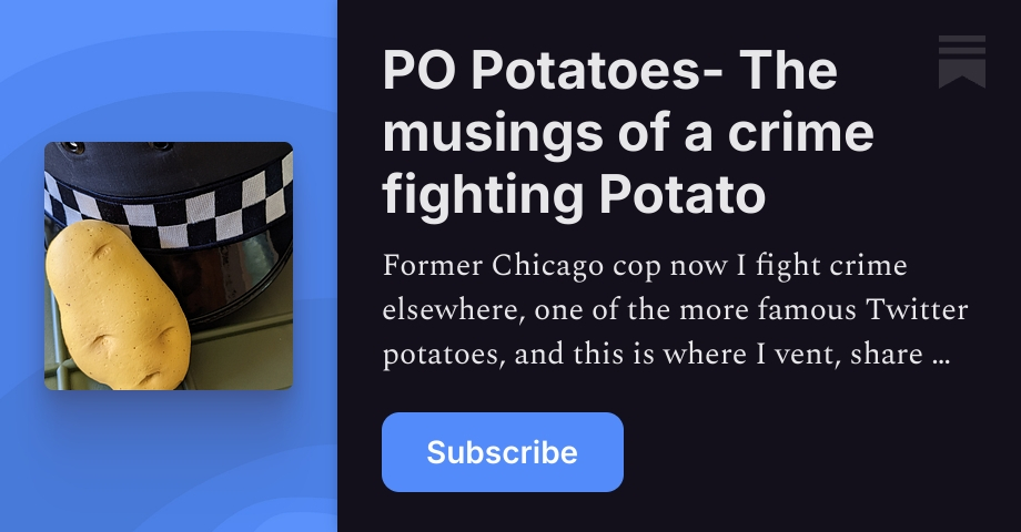 PO Potatoes- The musings of a crime fighting Potato | P.O. Potatoes | Substack
