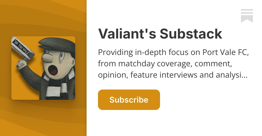 Valiant's Substack | Port Vale - the Valiant | Substack