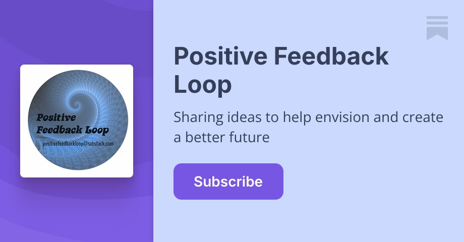 Positive Feedback Loop | Substack