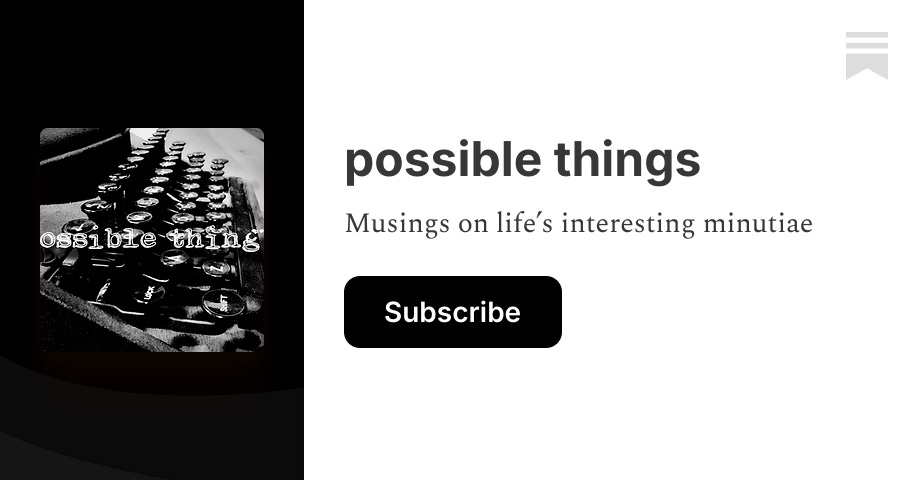possible things | Substack