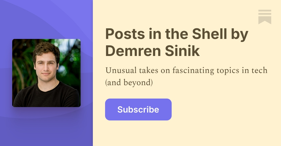 Posts in the Shell by Demren Sinik | Substack