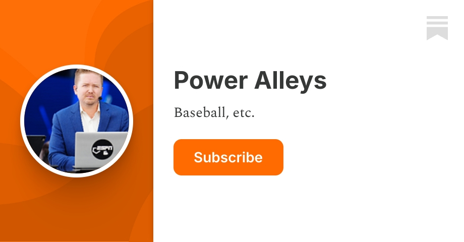 Power Alleys | Kiley McDaniel | Substack