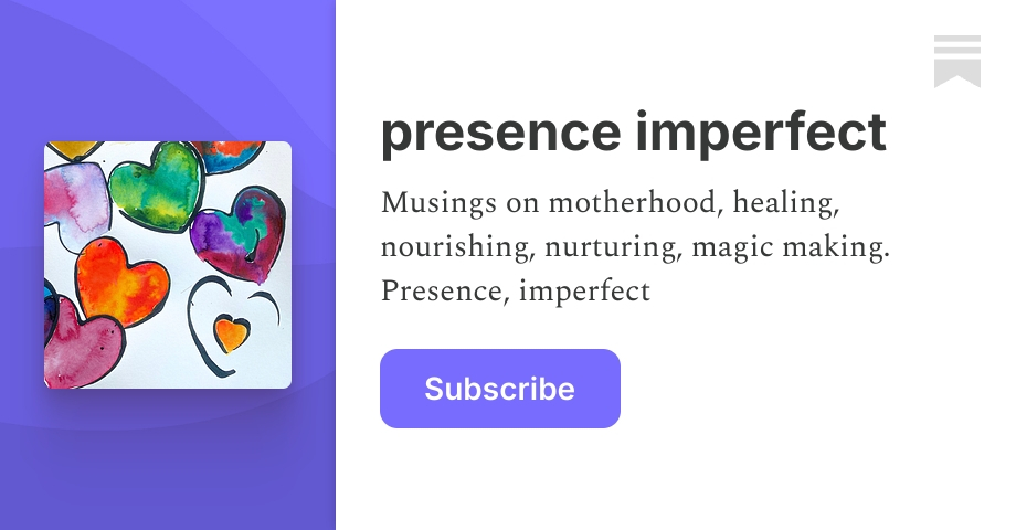 presence imperfect | April Lilly | Substack