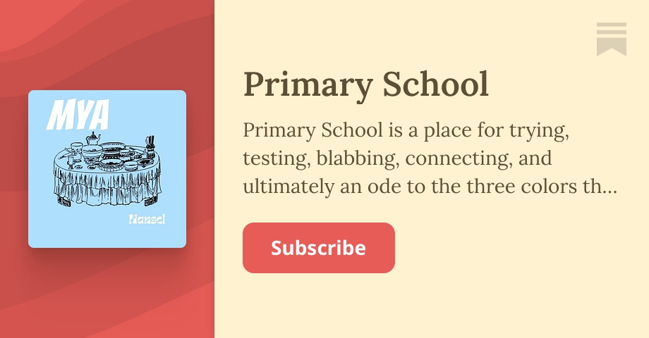 Primary School | Mya Gelber | Substack