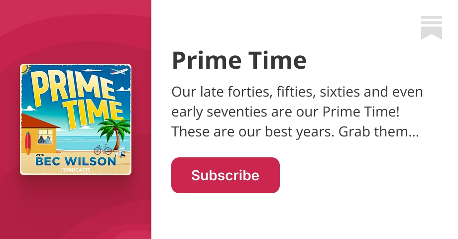 Prime Time | Bec Wilson | Substack
