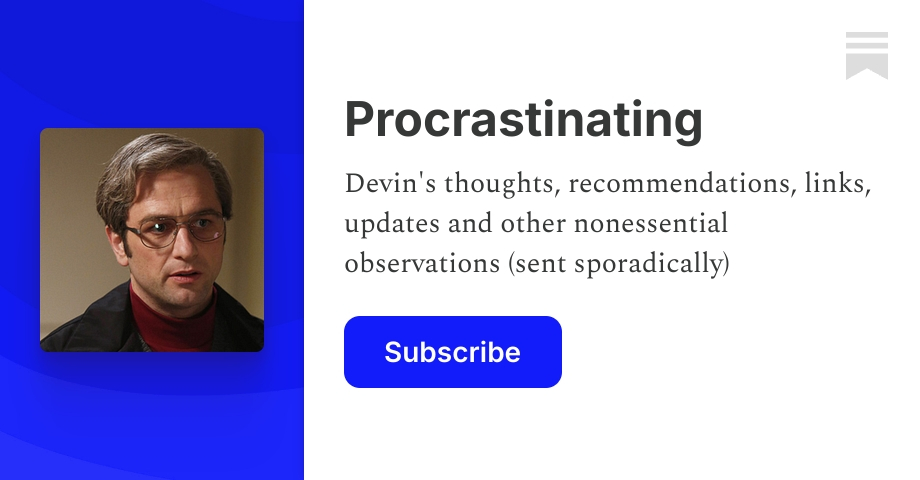 Procrastinating | Devin | Substack